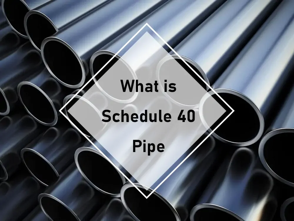 What is Schedule 40 Pipe?
