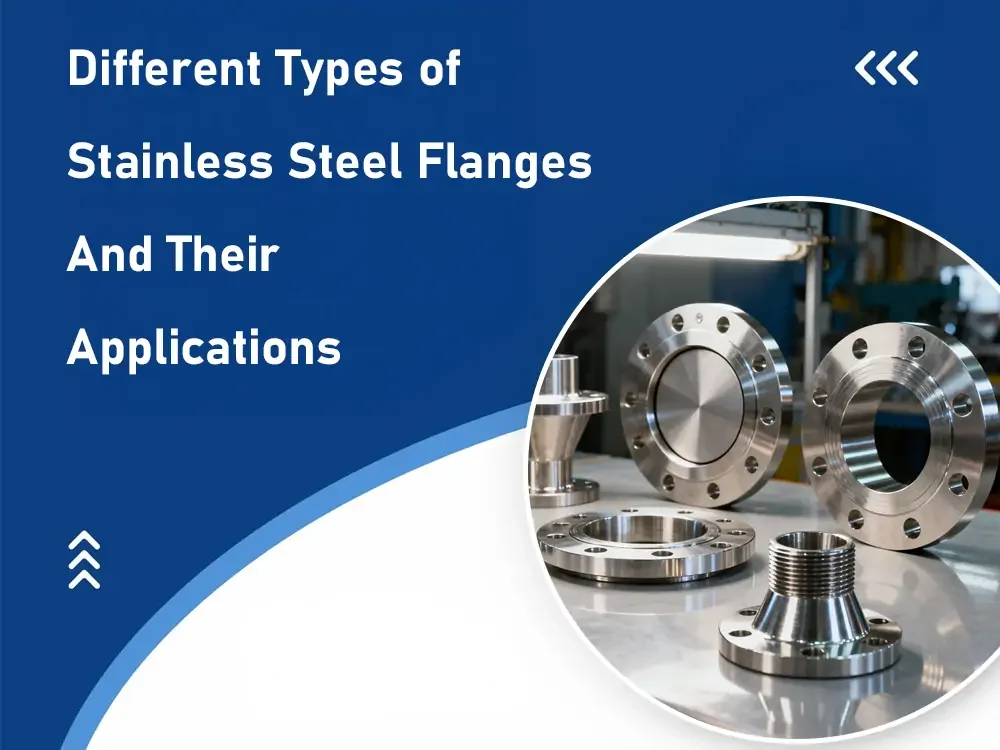 Different Types of Stainless Steel Flanges And Their Applications