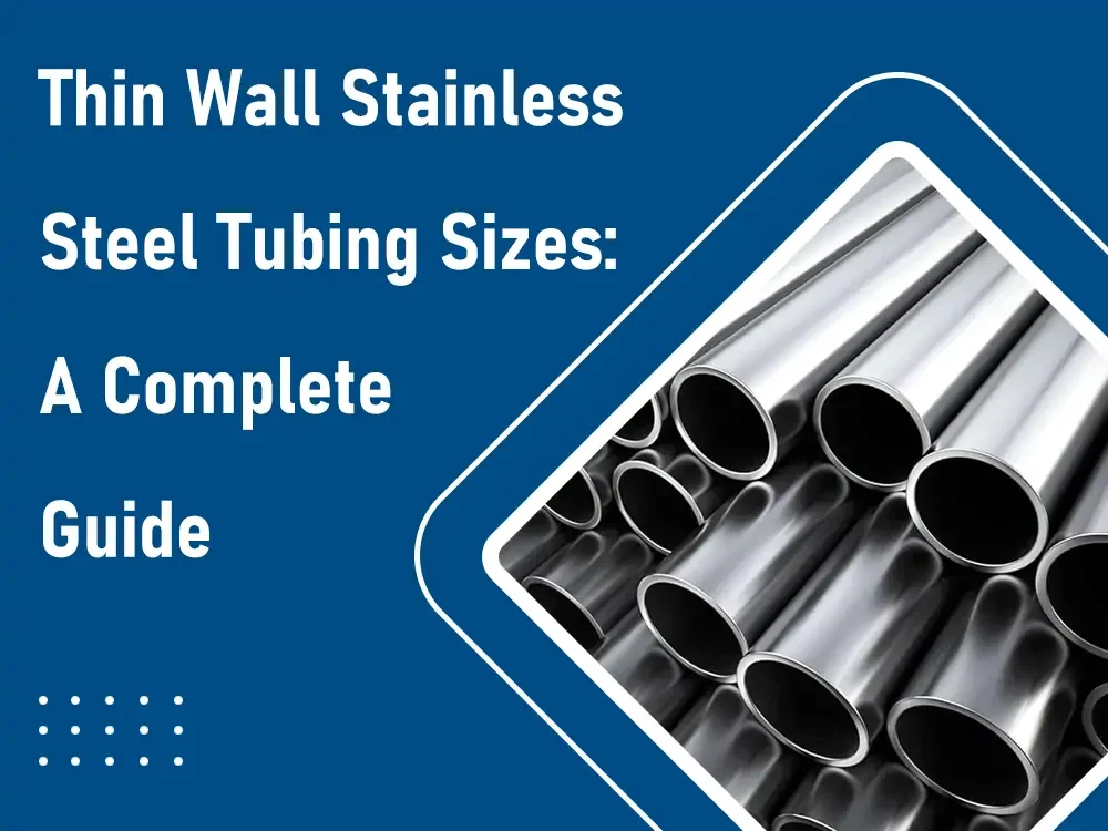 Thin Wall Stainless Steel Tubing Sizes: A Complete Guide